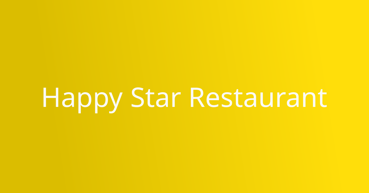 Order Authentic Chinese Online | Happy Star Restaurant - Pickup or ...